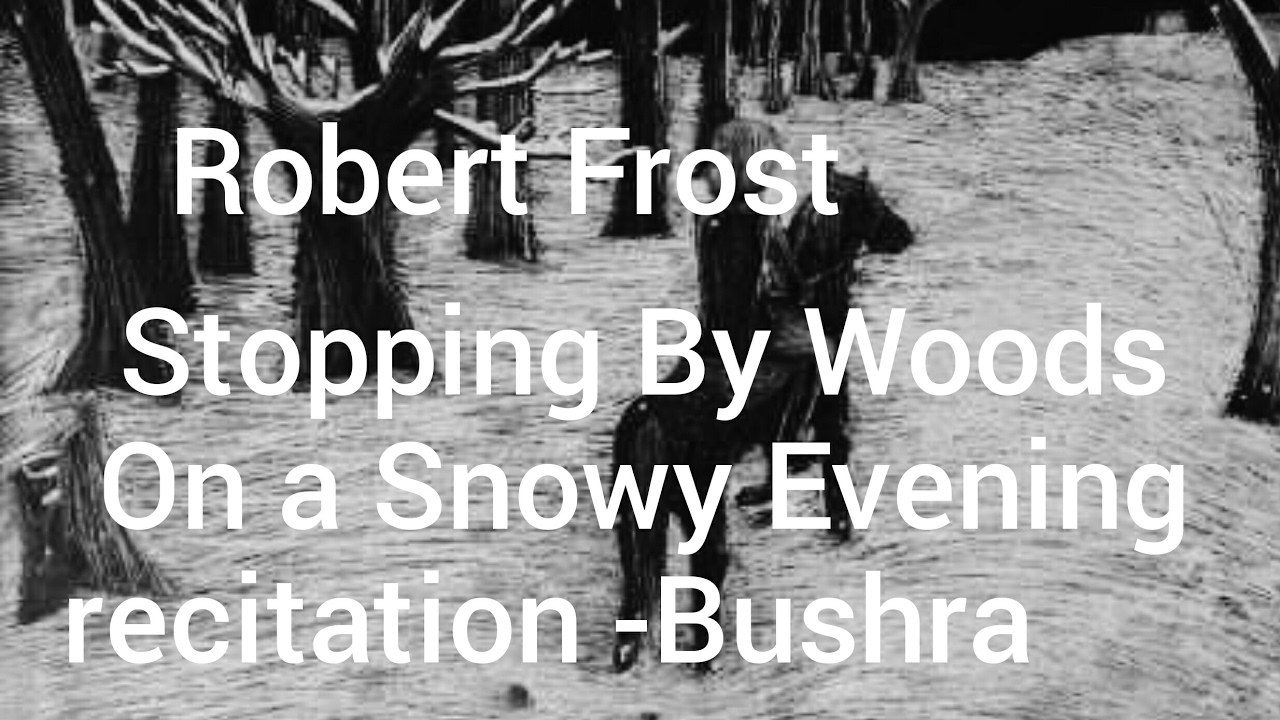 Stopping By Woods On A Snowy Evening - Robert Frost(Poem ; recited by ...