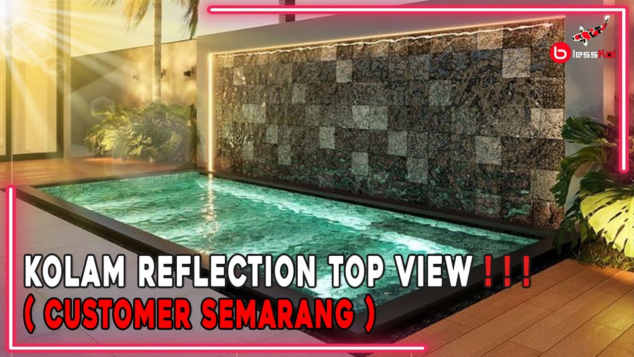 KOLAM REFLECTION TOP VIEW ( CUSTOMER SEMARANG ) - YouTube