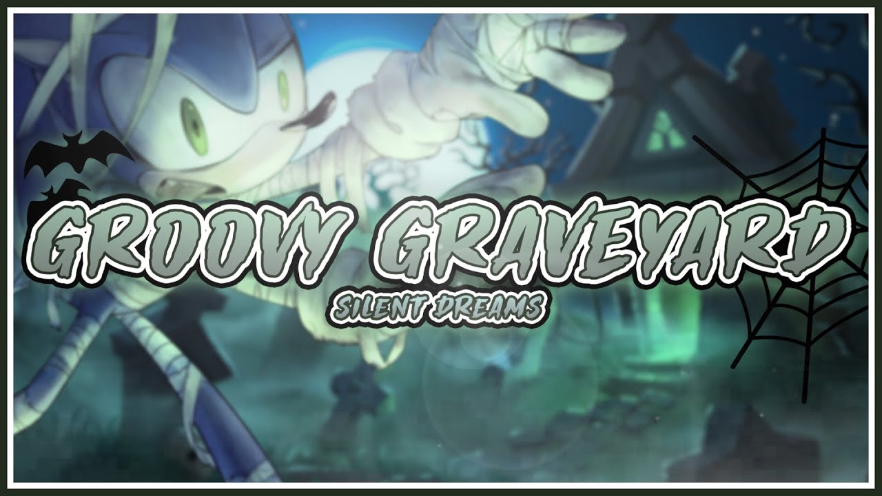 [Fan Sonic OST] Groovy Graveyard | Silent Dreams [Original Mix] - YouTube