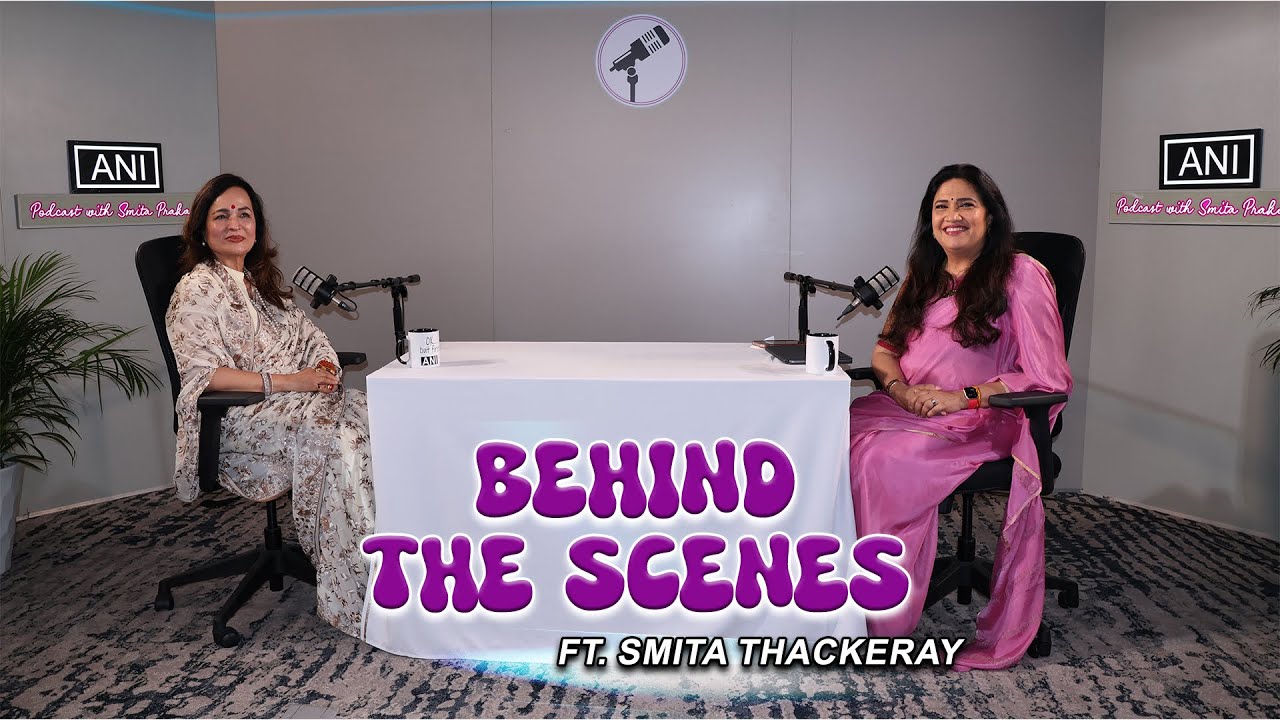 Behind-the-scenes unveiled | EP-137 with Smita Thackeray | ANI Podcast ...