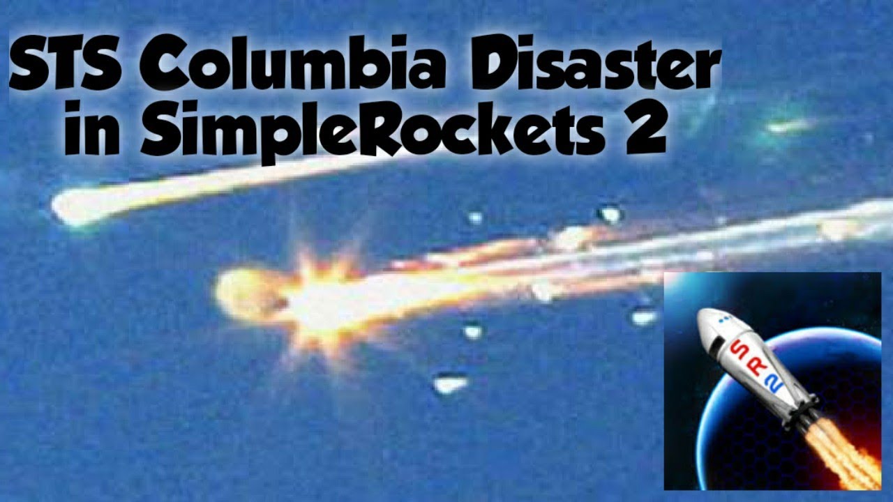 STS Columbia disaster in SimpleRockets 2 | SimpleRockets 2 || The Mr ...