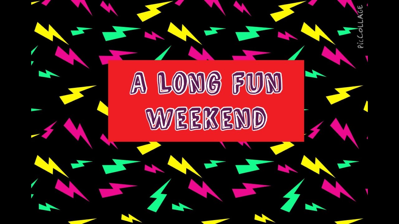 A Long, Fun Weekend - YouTube