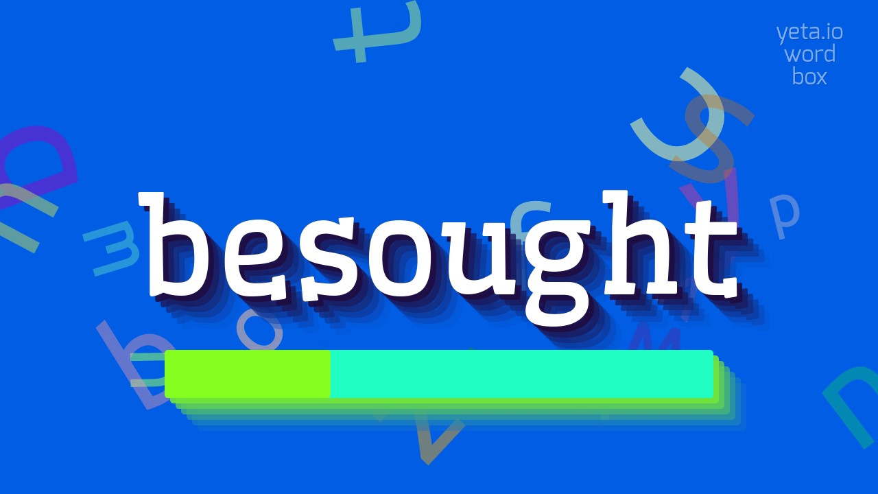 How to say "besought"! (High Quality Voices) - YouTube