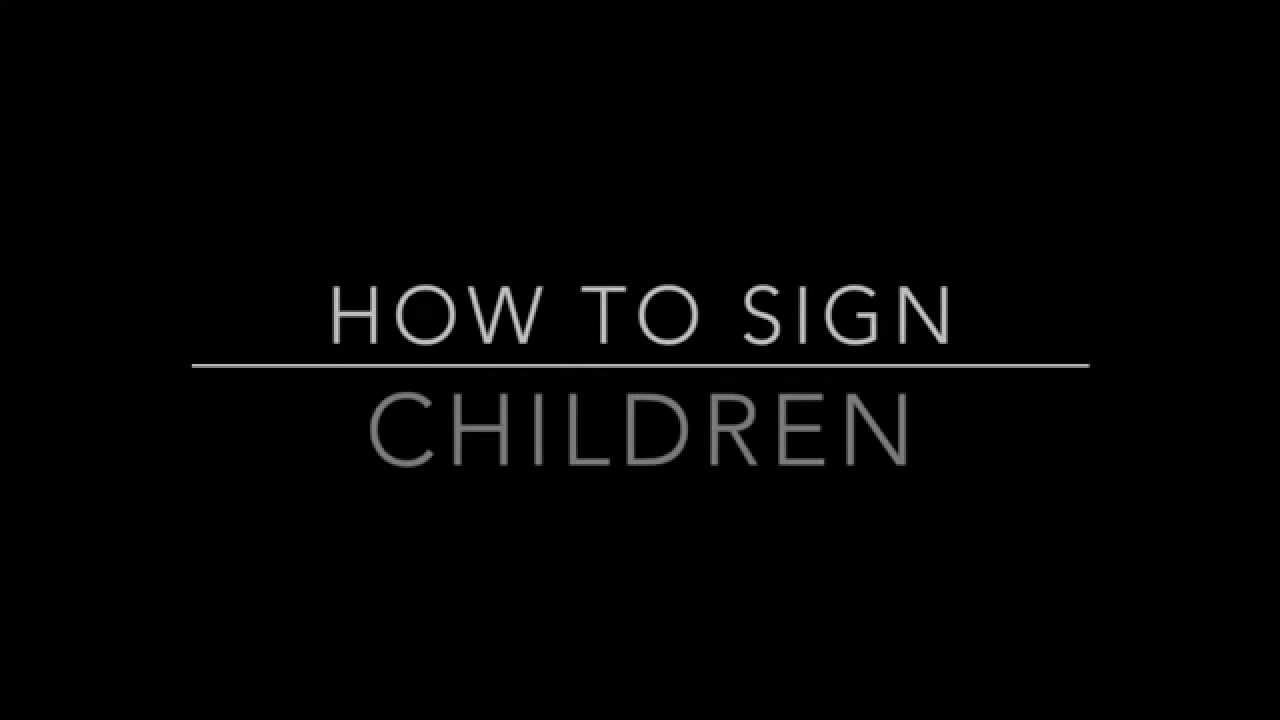 Learn How to Sign the Word Children - YouTube