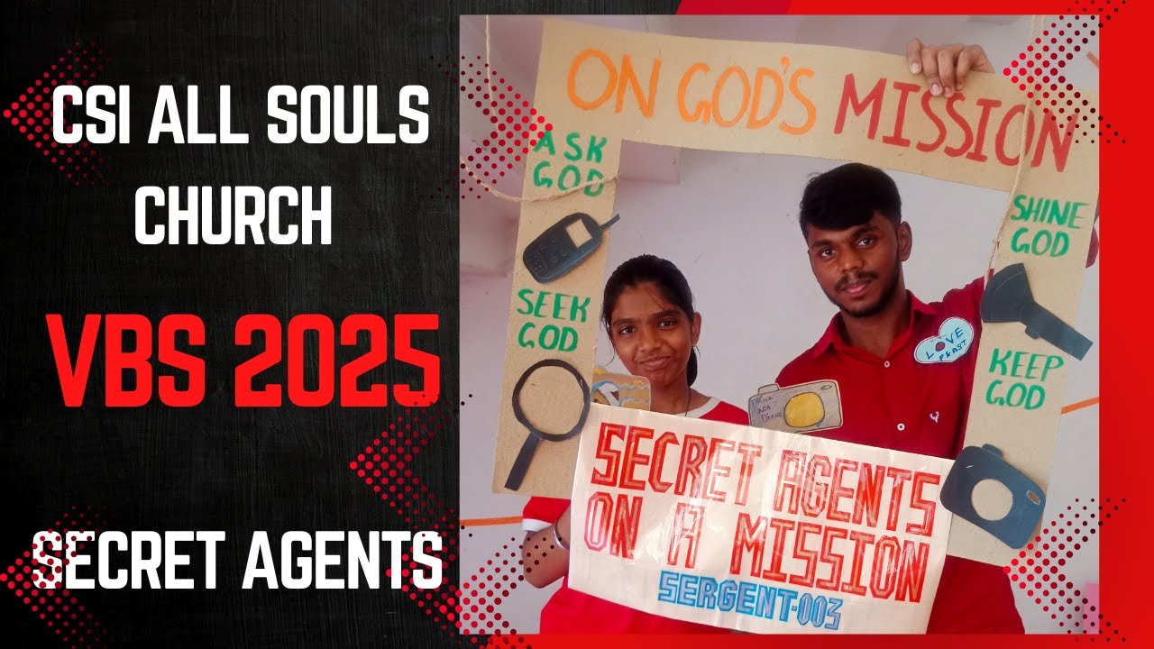 VBS 2025| Secret agent on a mission |CSI ALL SOULS CHURCH | Coimbatore ...