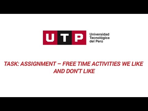 Task: Assignment – Free time activities we like and don't like - YouTube