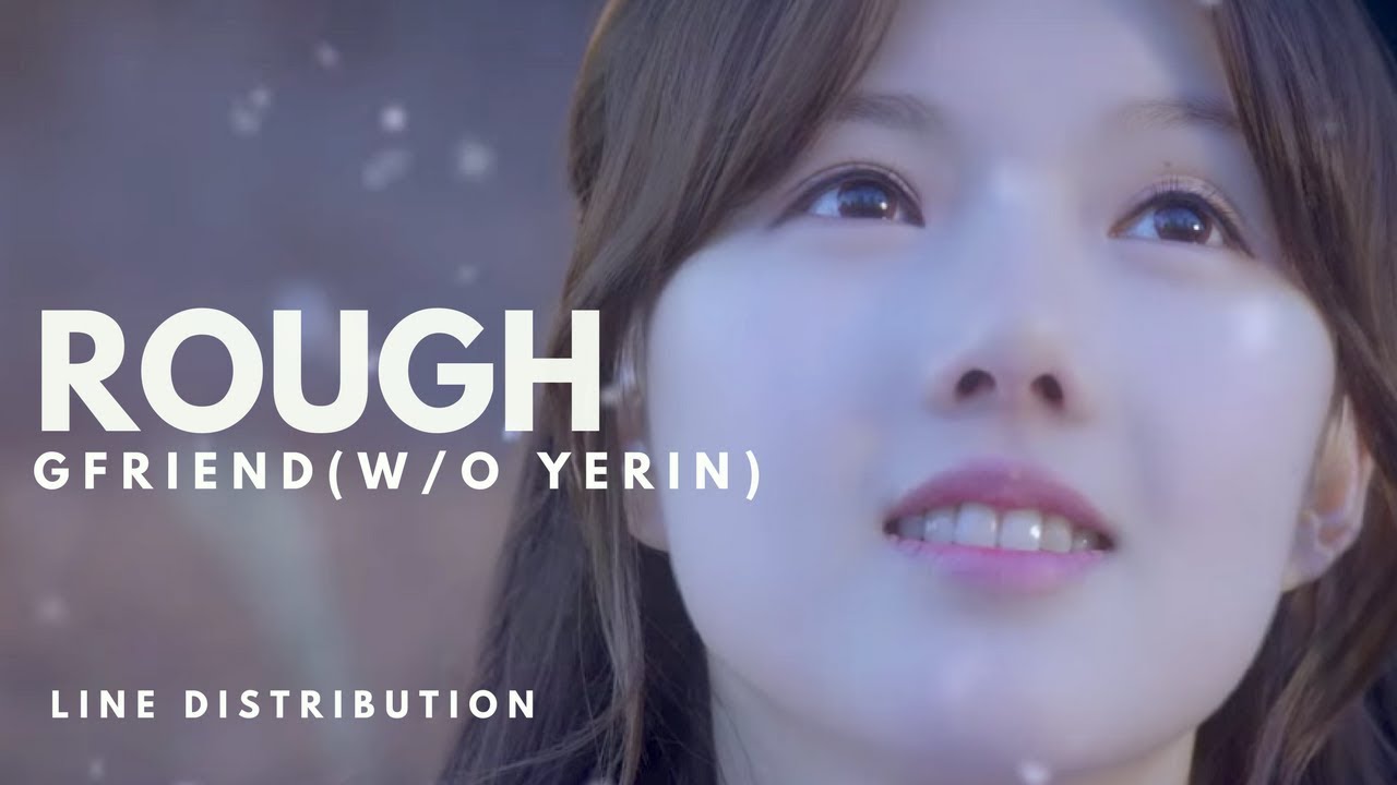 GFRIEND 여자친구 - ROUGH (w/o Yerin) #KCONinNY || Line Distribution - YouTube