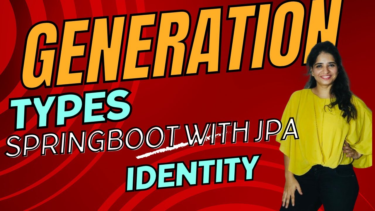 Identity Generation Types in Spring boot with JPA & Hibernate | Part 3 ...