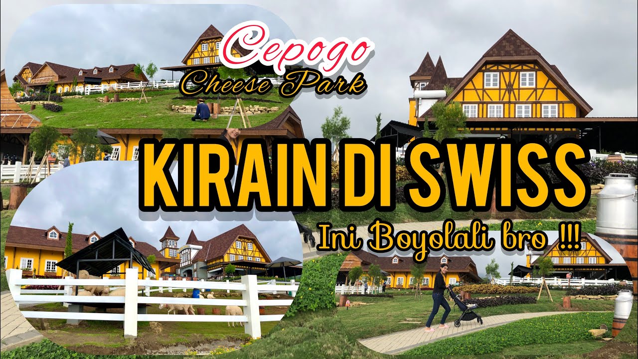 CEPOGO CHEESE PARK BOYOLALI , WISATA KEREN DI BOYOLALI YANG MIRIP ...
