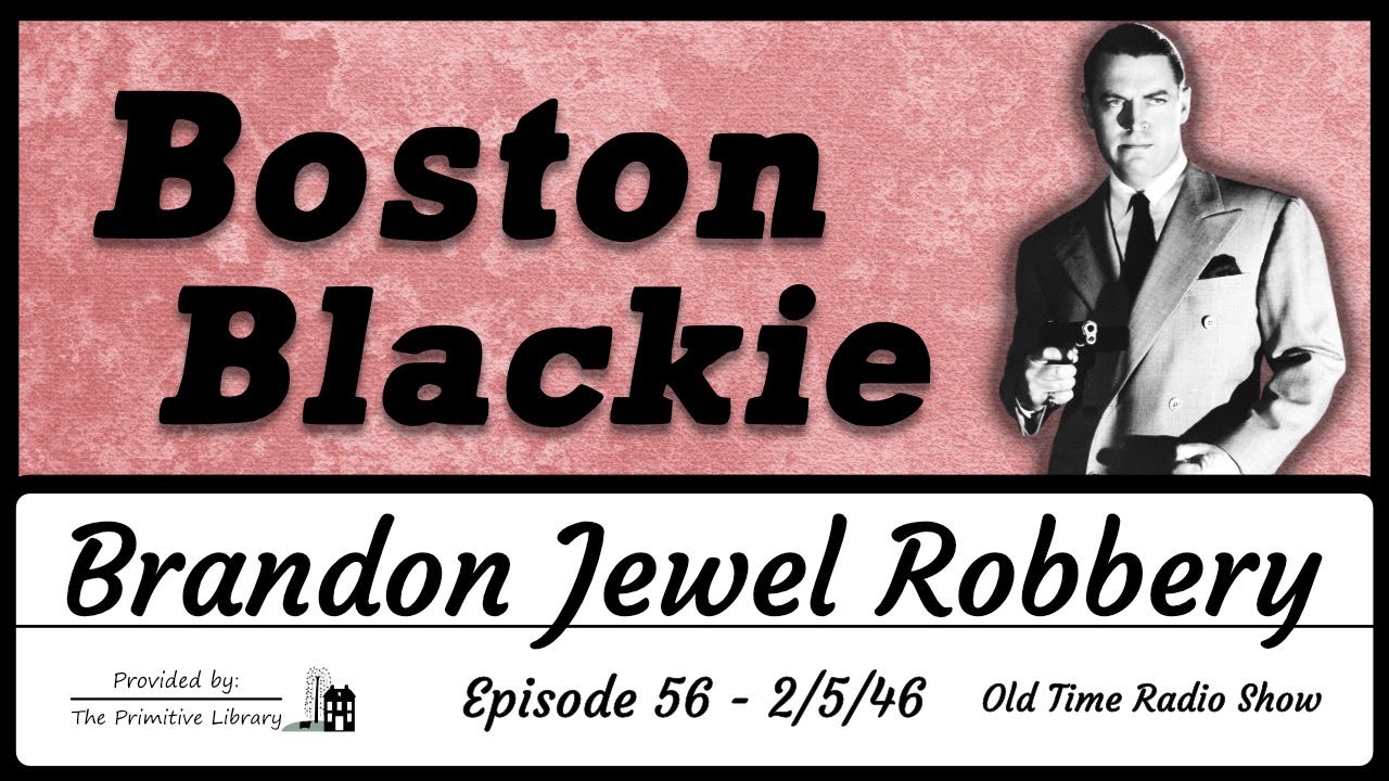 Boston Blackie Brandon Jewel Robbery Episode 56, 1940s Mystery Old Time ...