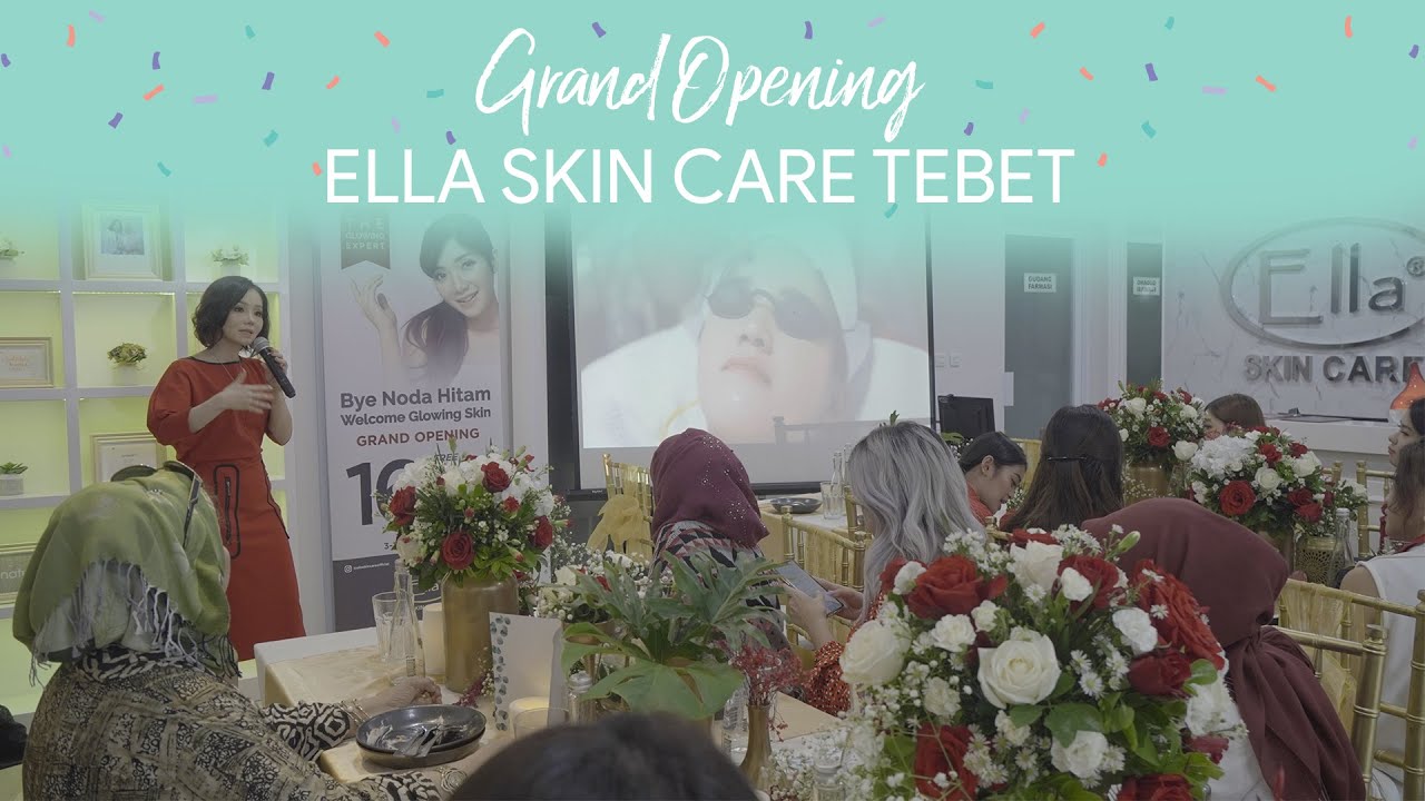 Grand Opening Ella Skin Care Tebet - YouTube
