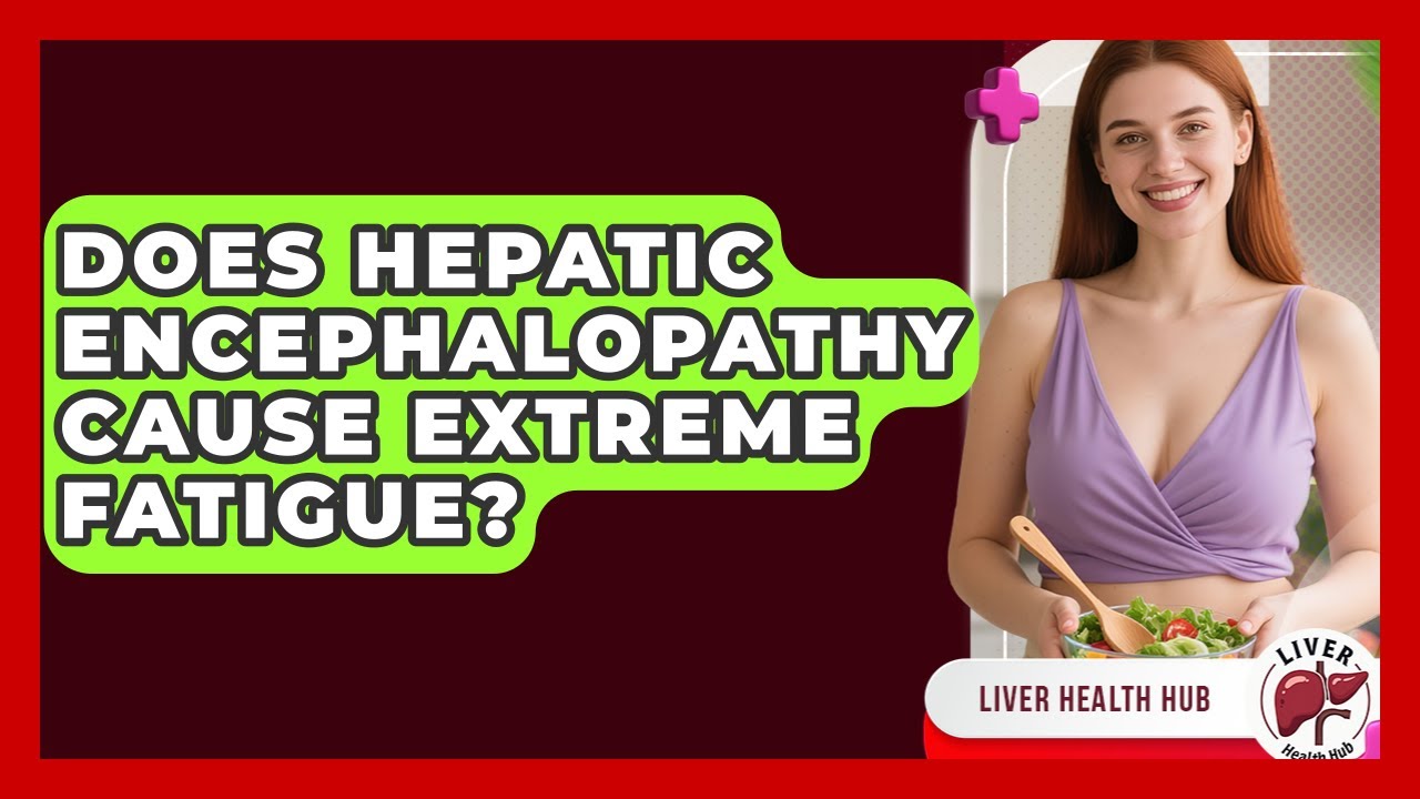 Does Hepatic Encephalopathy Cause Extreme Fatigue? - Liver Health Hub ...