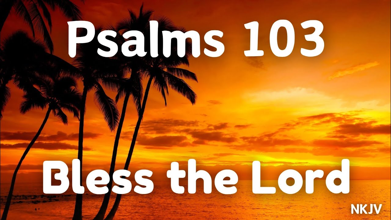 Psalms 103 Reading and Summary #davidbaldwin #bible #biblestudy #psalms ...