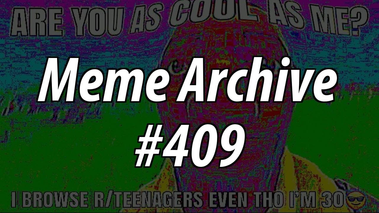 Meme Archives #409 - YouTube