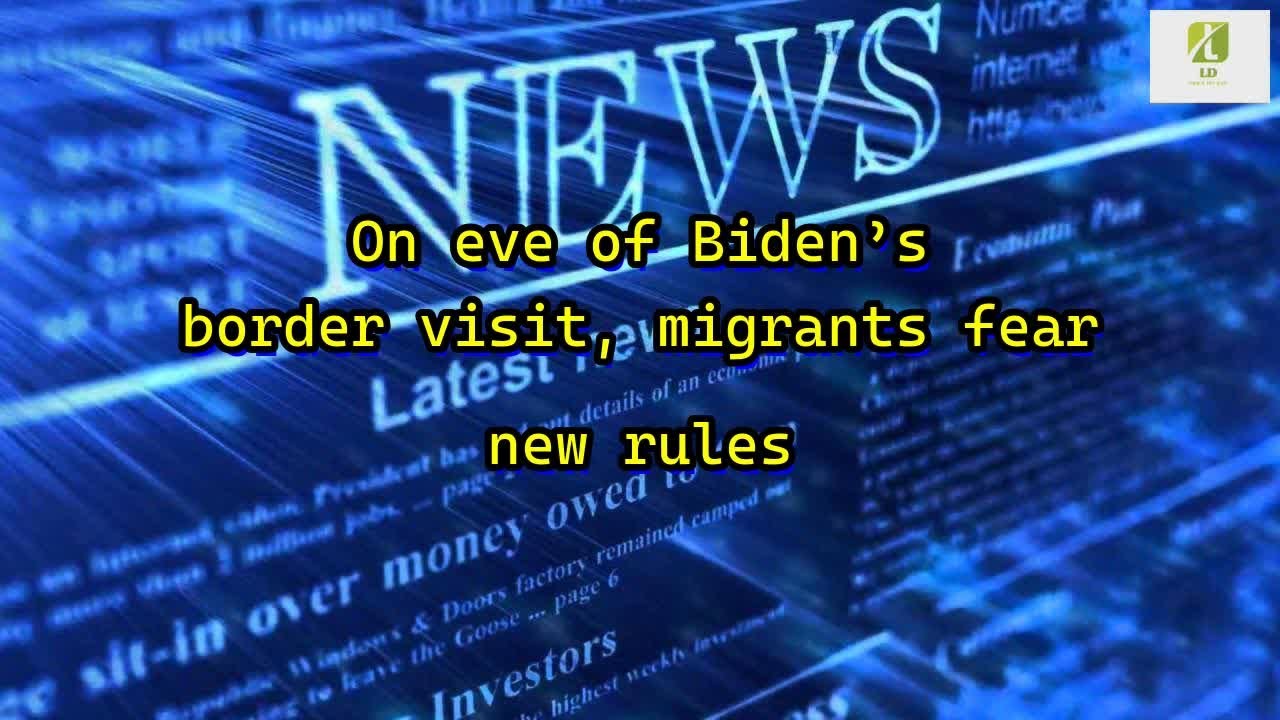 Reporter: On eve of Biden’s border visit, migrants fear new rulesOn eve ...