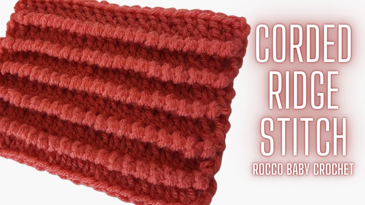 LEARN TO CROCHET THE CORDED RIDGE STITCH - YouTube