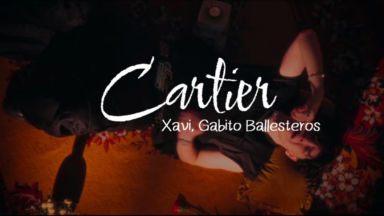 Xavi, Gabito Ballesteros - Cartier || Letra - YouTube