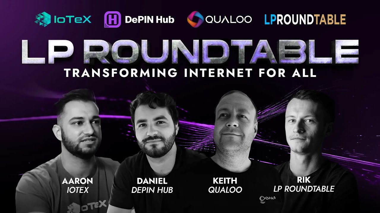 LP Roundtable Deep Dive into DePIN with DePIN Hub, IoTeX & Qualoo live ...