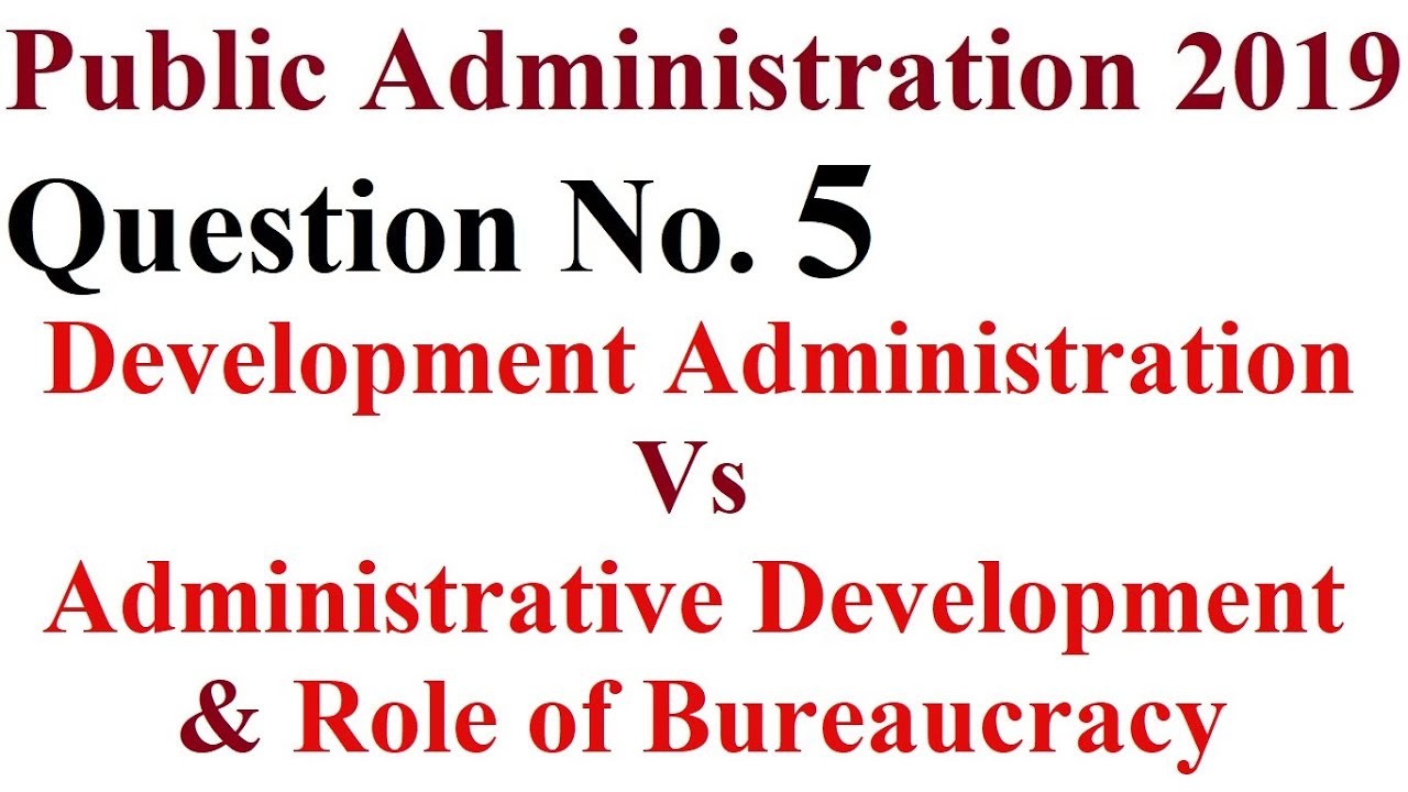 Development Administration Vs Administrative Development. CSS Public ...