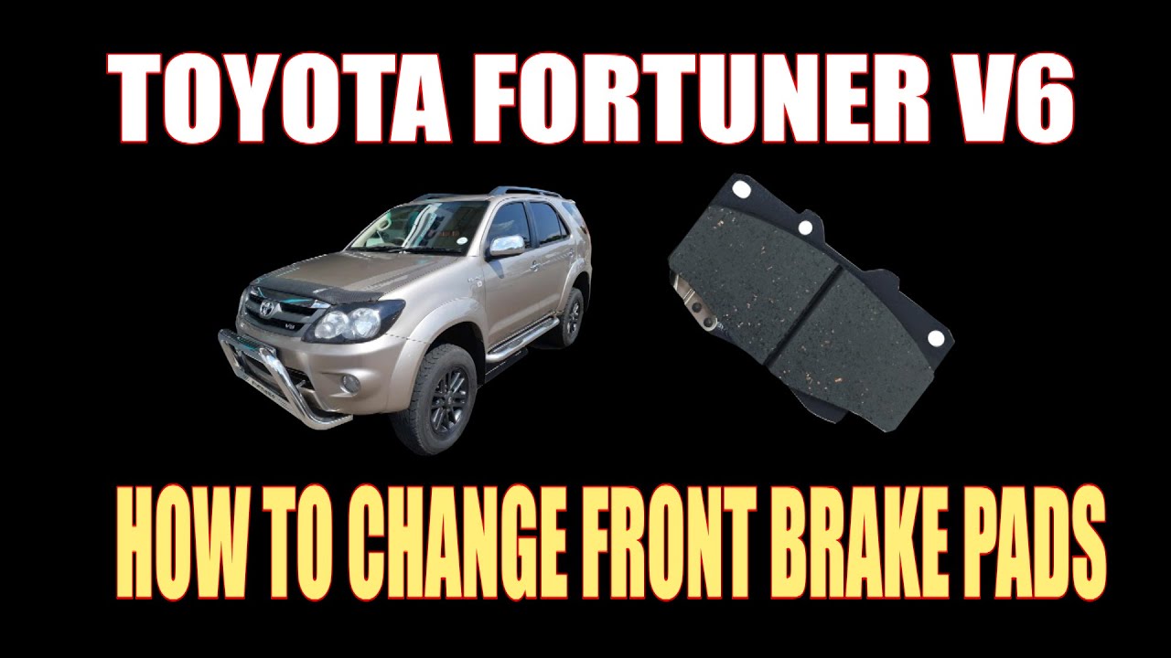 TOYOTA FORTUNER V6 - HOW TO CHANGE FRONT BRAKE PADS IN 10 MINUTES - YouTube