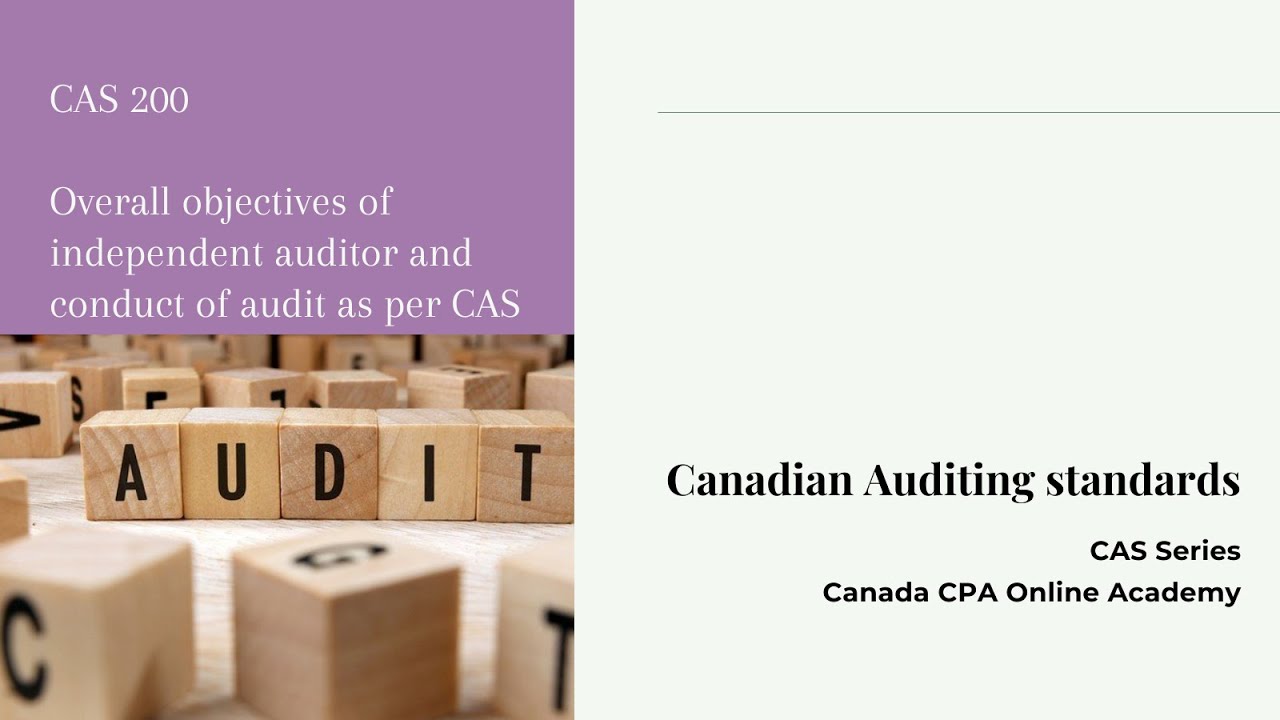 CAS series -CAS 200 Overall objectives of independent Auditor and ...