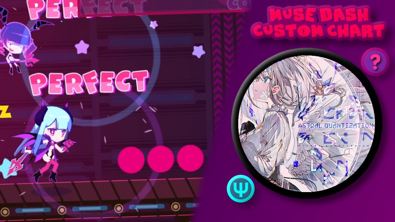 [Muse Dash Custom Chart] DJ Grimoire - Astral Quantization (Custom Ψ ...