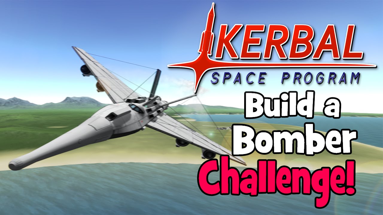 Kerbal Space Program! | Building a Bomber Challenge! - YouTube
