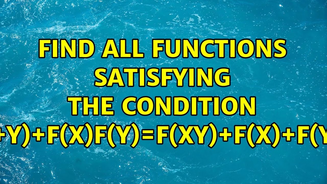 Find All Functions Satisfying The Condition f x y f x f y f xy f x