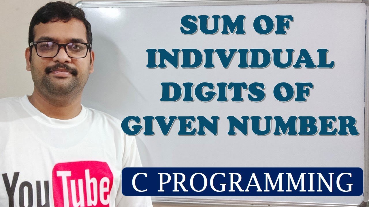 23 SUM OF INDIVIDUAL DIGITS OF A NUMBER C PROGRAMMING YouTube 23 SUM OF INDIVIDUAL DIGITS OF A NUMBER C PROGRAMMING YouTube