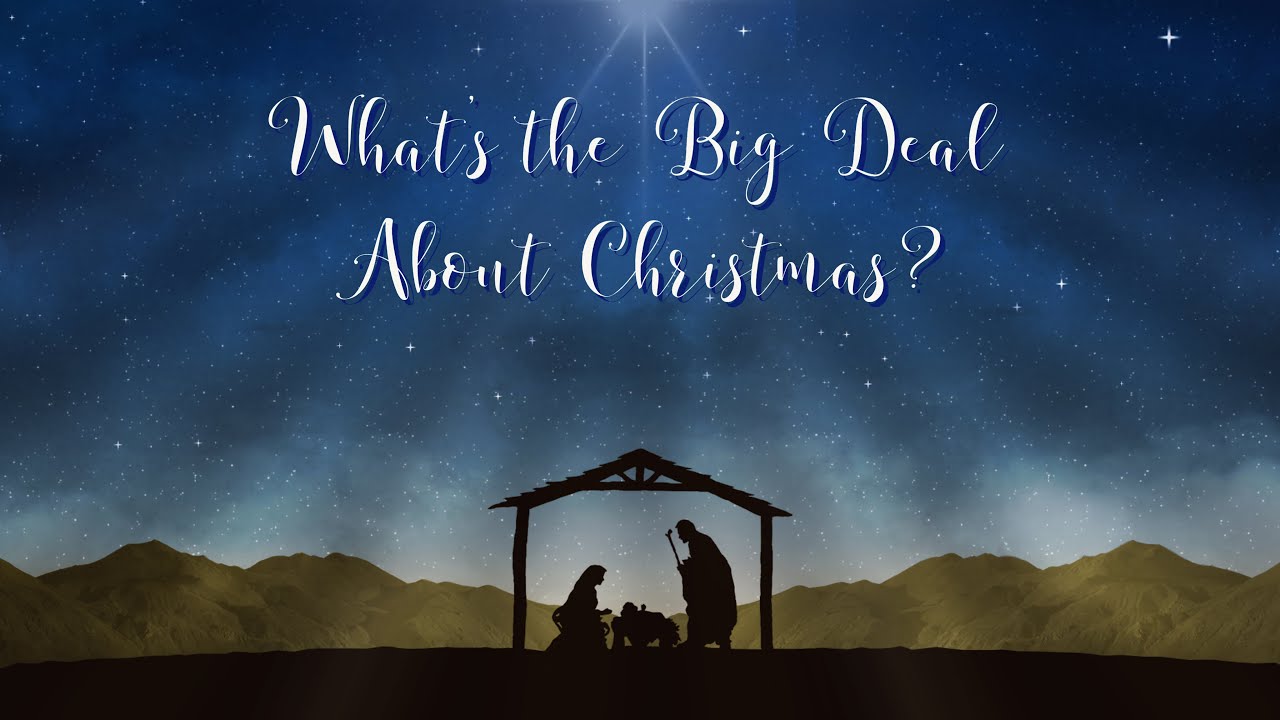 What's the Big Deal About Christmas? - YouTube