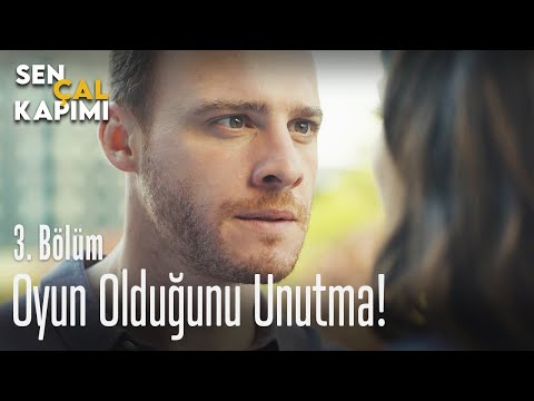 Oyun olduğunu unutma! - Sen Çal Kapımı 3. Bölüm