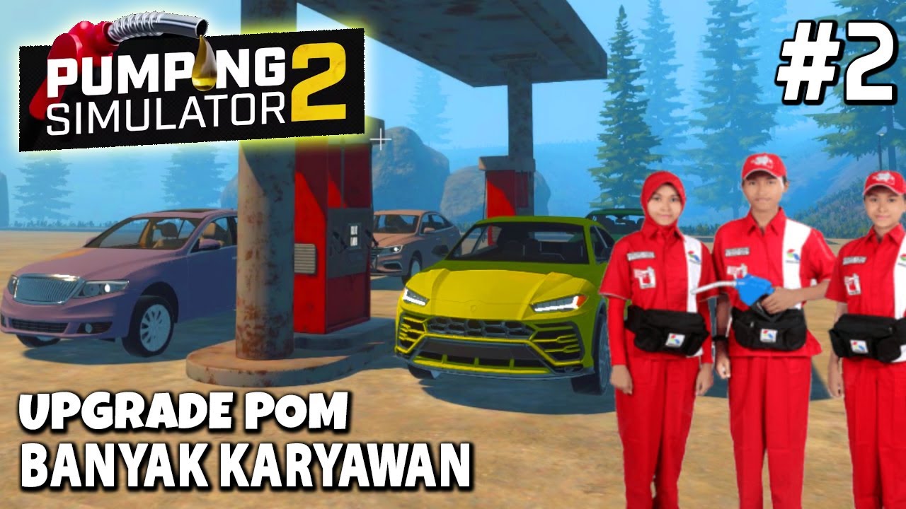 Upgrade Pom Bensin Rekrut 3 Karyawan Pumping Simulator 2 Indonesia Part 2 - YouTube