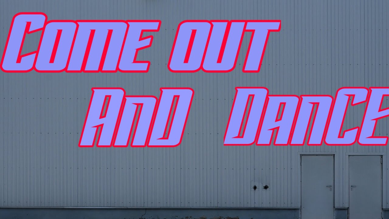 MuSIc Track Come OuT And Dance 🕺🏻💃🏻 - YouTube