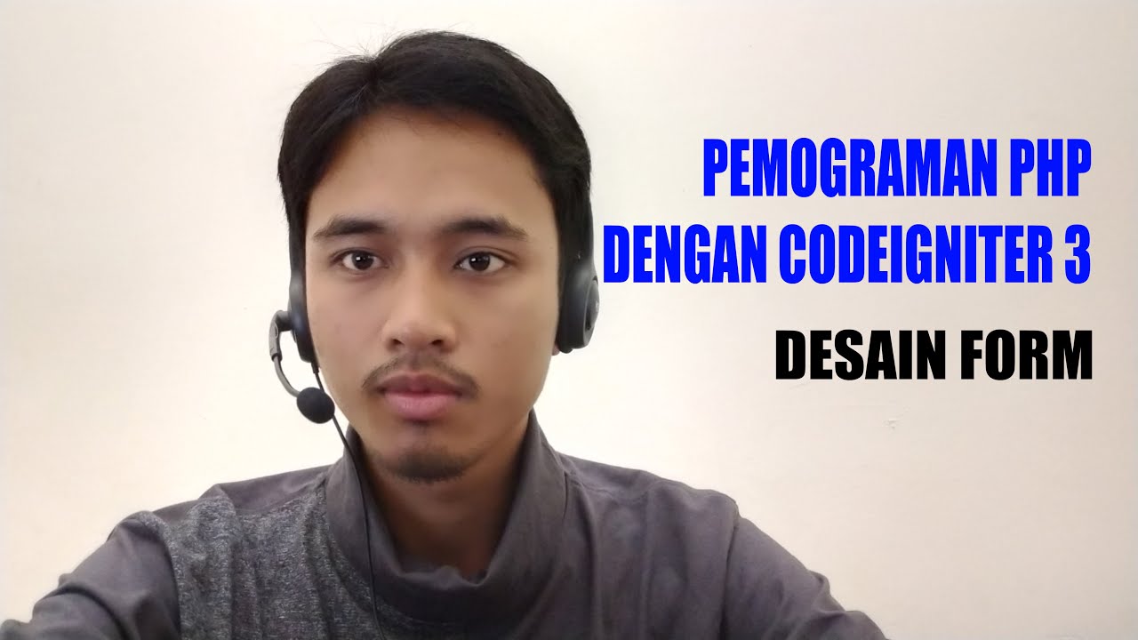 PEMOGRAMAN PHP DENGAN CODEIGNITER 3 - DESAIN FORM - YouTube