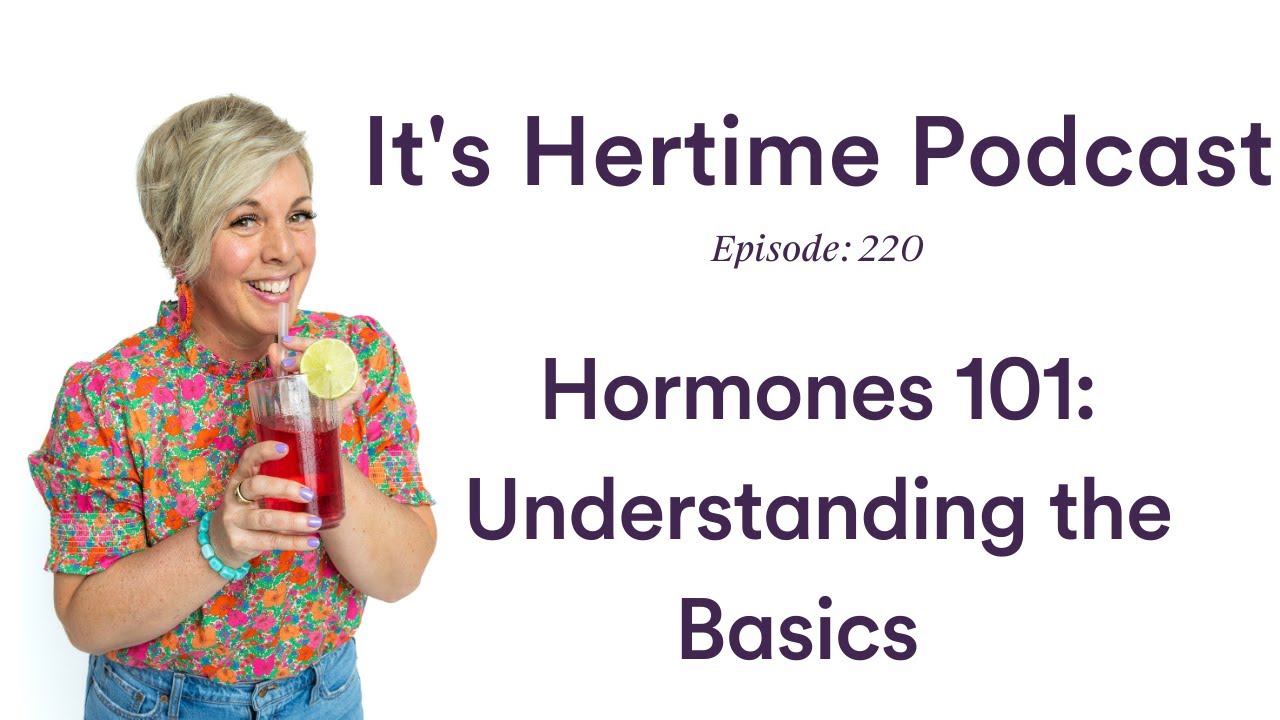 Hormones 101: Understanding the Basics EP220 - YouTube
