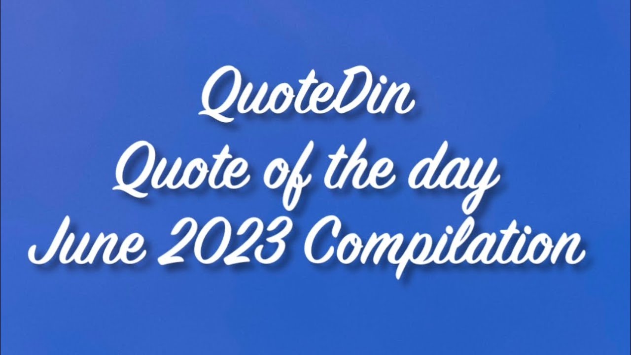 @QuoteDinofficial Quote of the day June 2023 Compilation #motivation # ...