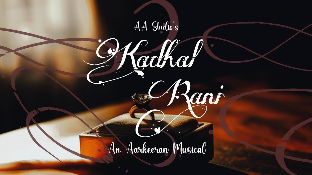 Kadhal Rani…(ft. Aarkeeran M) Official Lyrical Video - YouTube