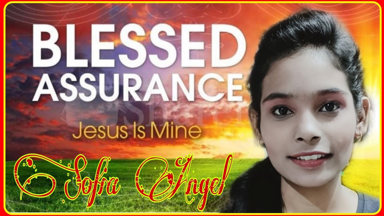 Blessed assurance Christian worship song , Covered by - Sofia Angel - YouTube