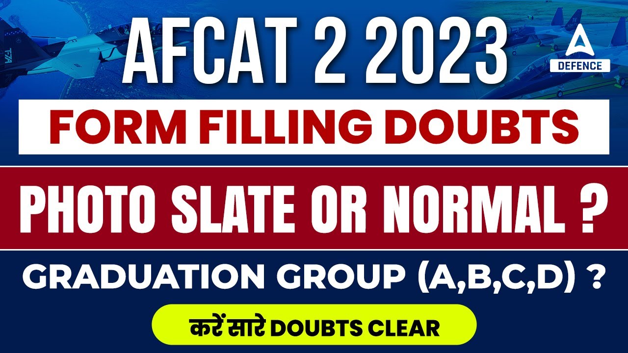 AFCAT 2 2023 Form Filling | Photo Slate or Normal? Graduation Group (A ...