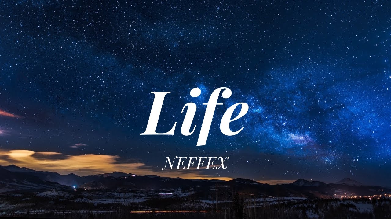 NEFFEX - Life (Lyrics) - YouTube