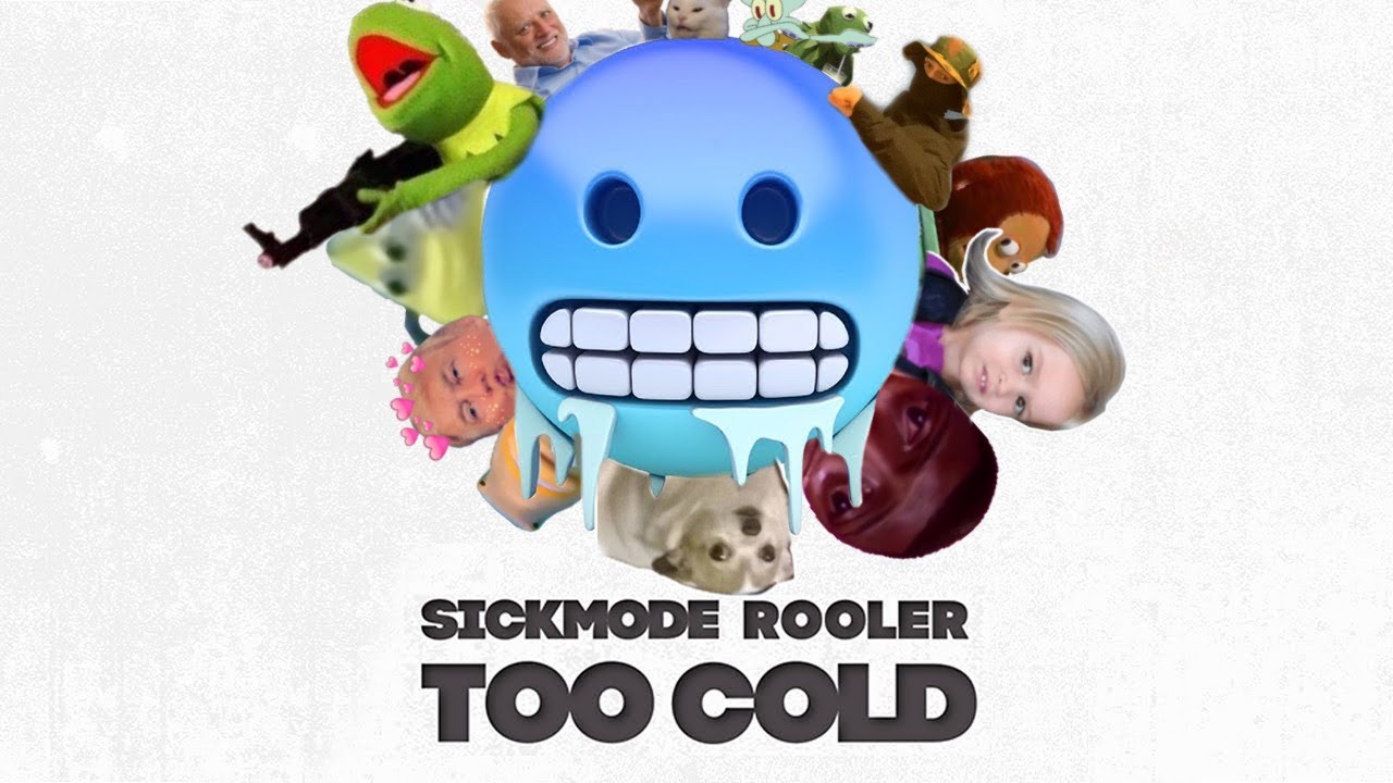 Rooler & Sickmode-TooCold(Trickzmemes Edit) - YouTube