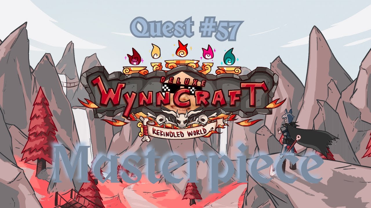 WYNNCRAFT REKINDLED - Quest #57 - Master Piece - YouTube
