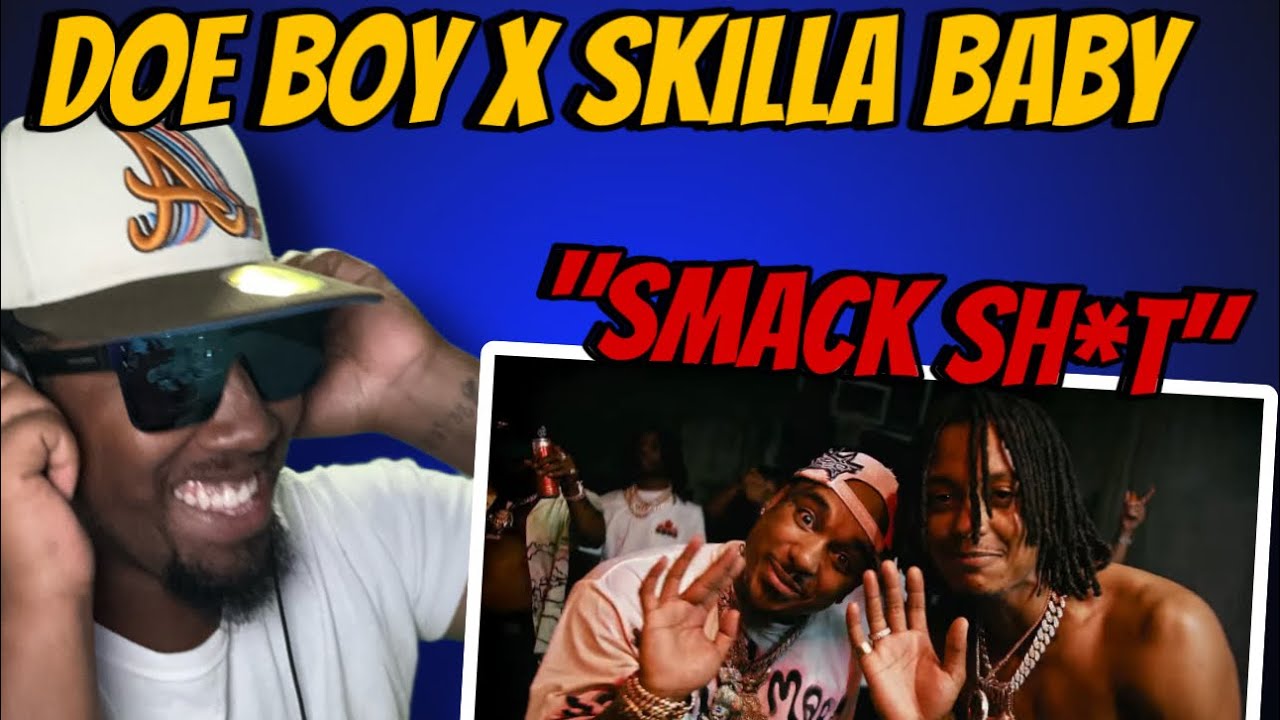 Doe Boy & Skilla Baby - Smack Sh*t (reaction) - YouTube