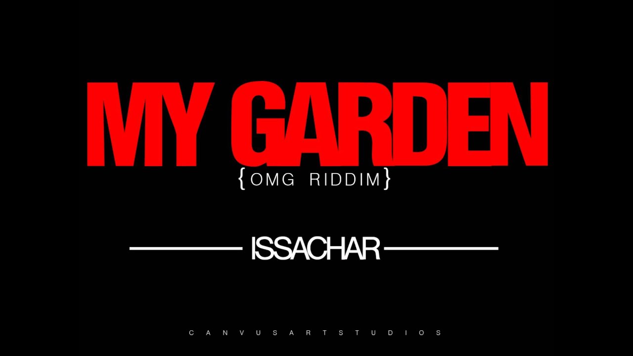 MyGarden - Issachar (OMG Riddim) - YouTube
