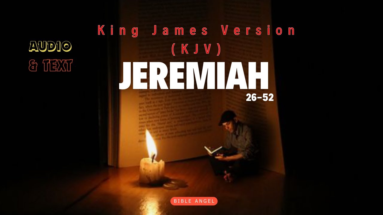 KJV - Audio Bible with Text :Jeremiah Chapter 26-52 - YouTube