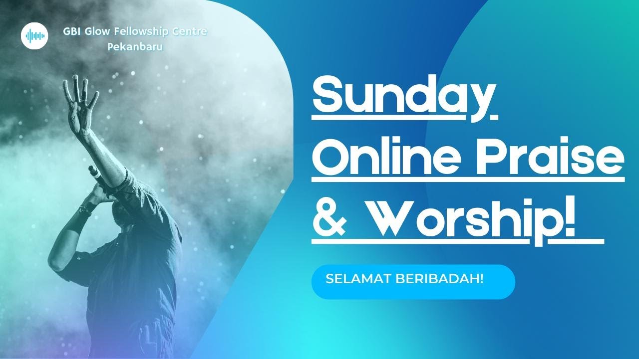 Ibadah Minggu Online GBI Glow Fellowship Centre Pekanbaru - 12 ...