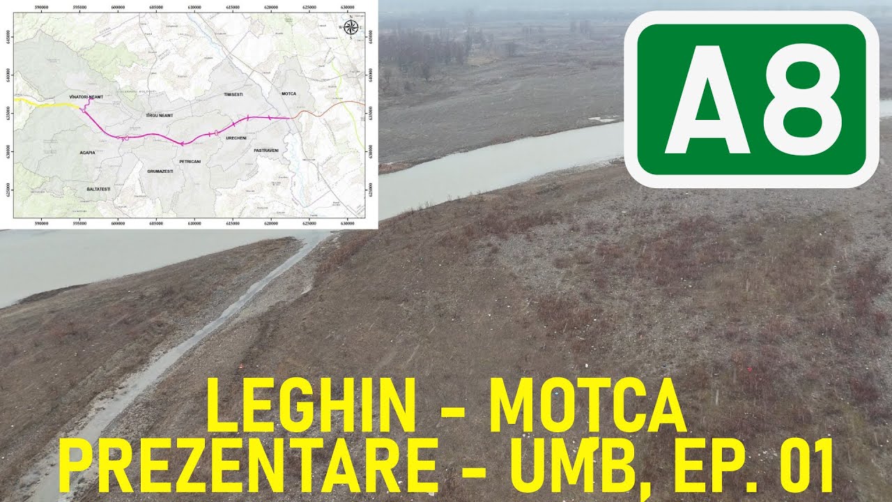 Autostrada A8 - S3: Leghin - Târgu Neamț, Prezentare Traseu, UMB [02.02 ...