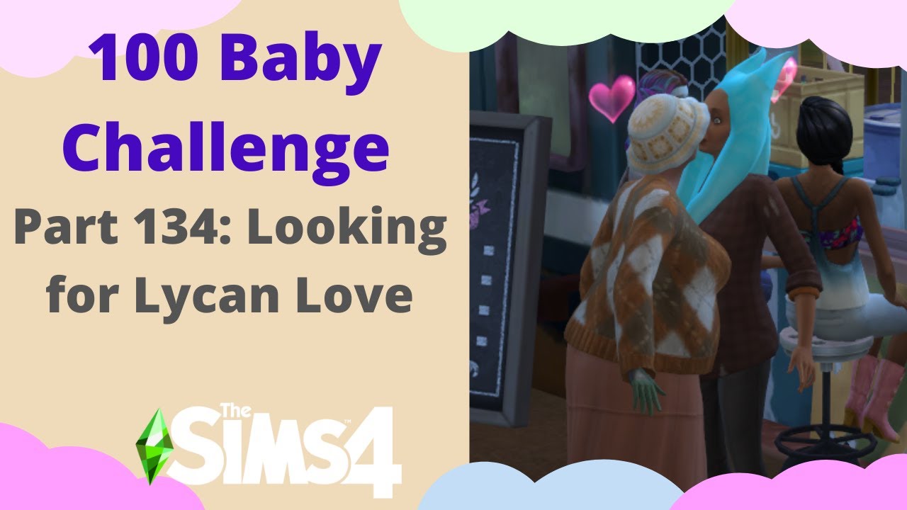 Looking for Lycan Love - The 100 Baby Challenge: Part 134 - YouTube