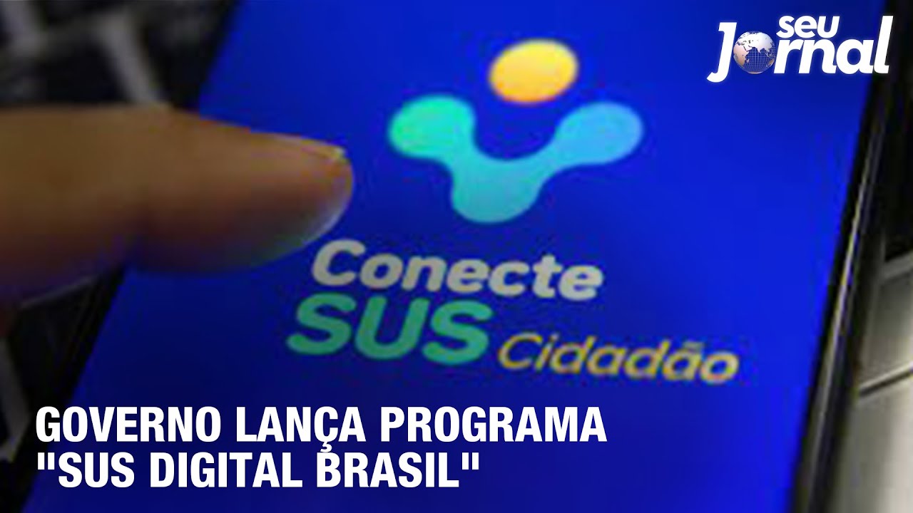 Governo lança programa "SUS Digital Brasil" - YouTube