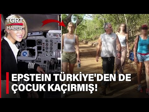 Fuhuş Ağı Davasında Sır Perdesi Aralandı: Jeffrey Epsteın Türkiye'den de Çocuk Kaçırmış - TGRT Haber